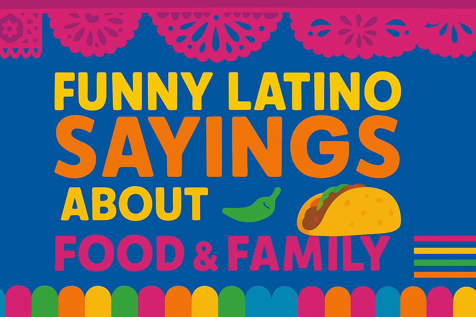 Funny Latino Sayings About Food & Family - Mexican Food, Taco & Tequila ...
